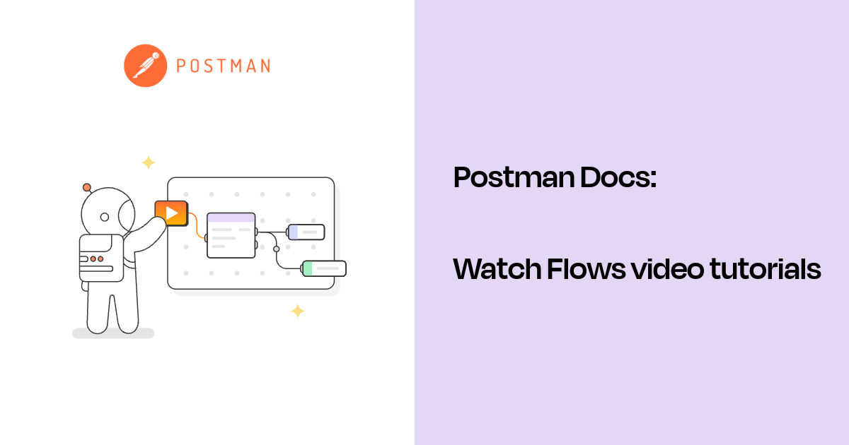 Watch Flows video tutorials | Postman Docs